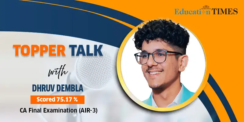 Topper Talk: Sonepat’s Dhruv Dembla secures AIR 3 in CA Final, credits ...